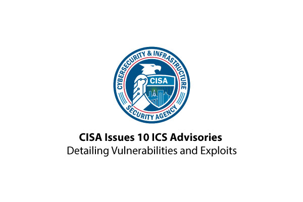 New CISA ICS Advisories Reveal High-Risk Flaws Across Industrial Platforms