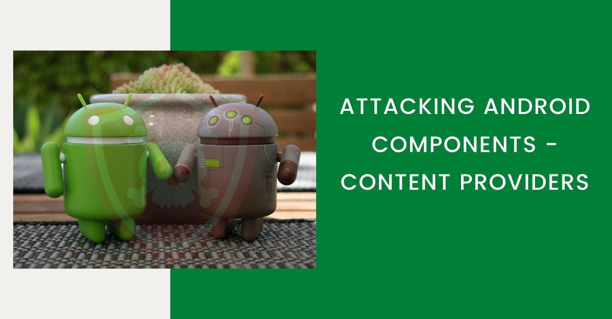 Attacking Android Components - Content Providers