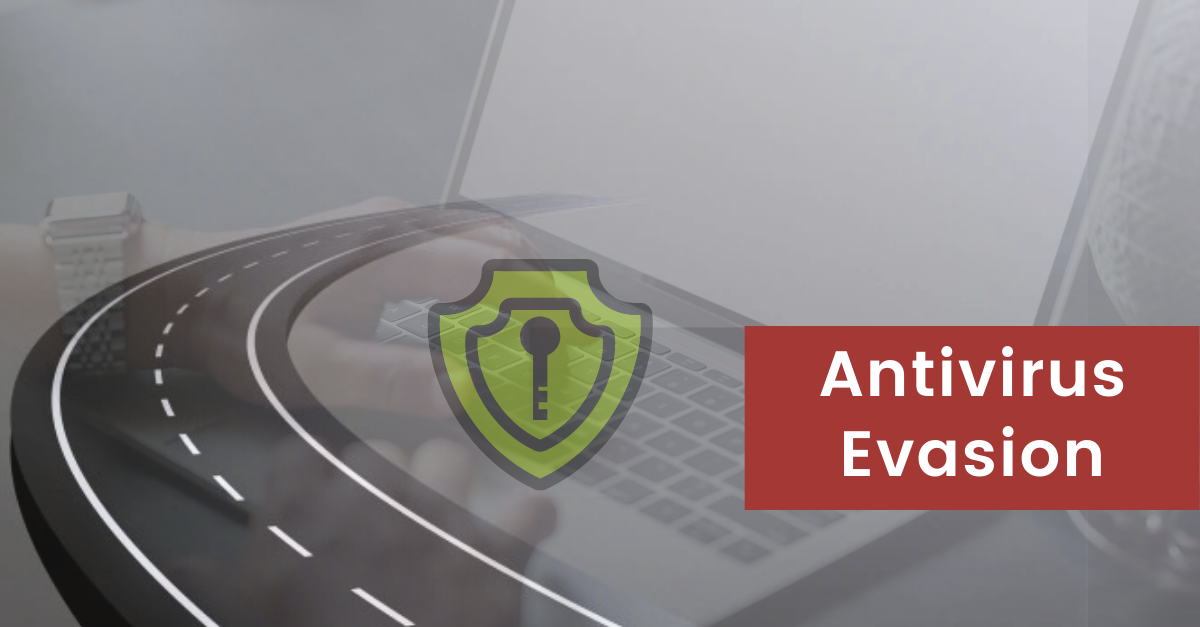 Understand Antivirus Evasion, Techniques, and Signature